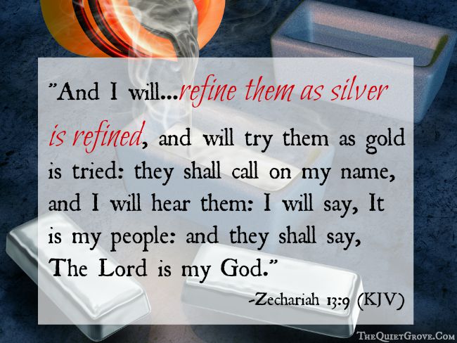 The Refiner's Fire: Why it's a Good Thing ⋆ The Quiet Grove