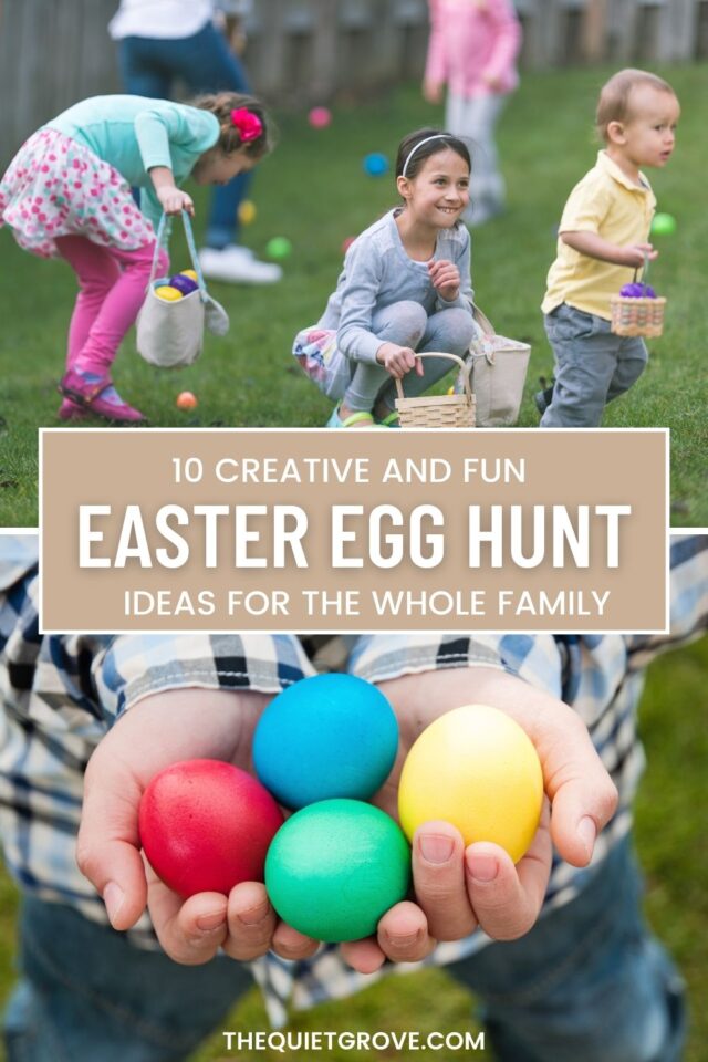 10 Creative and Fun Easter Egg Hunt Ideas for the Whole Family ⋆ The Quiet Grove